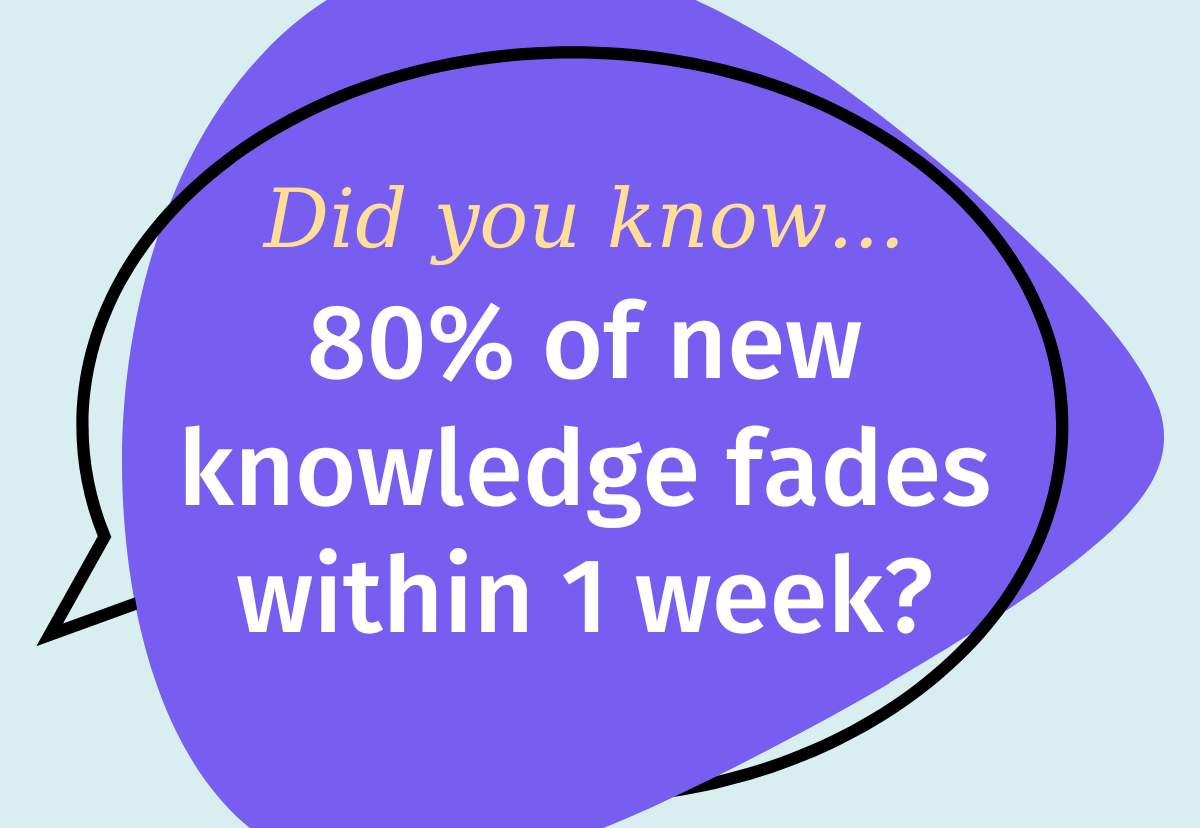 Did you know... 80% of new knowledge fades within 1 week? - Drillster